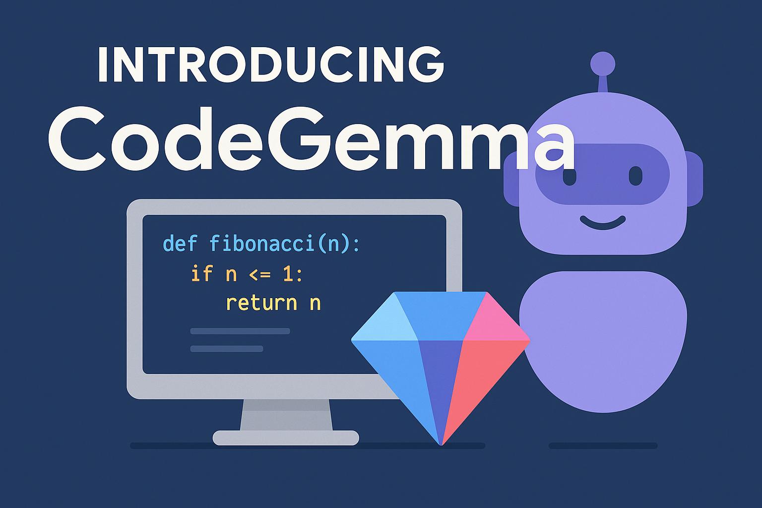 Googleの最新コード特化型LLM「CodeGemma」が切り拓くAIコーディングの未来｜AIzine